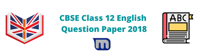 CBSE Class 12 English Question Paper 2018 With Answers