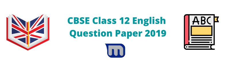 CBSE Class 12 English Question Paper 2019 With Answers