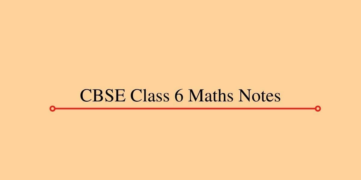 CBSE Class 6 Maths Notes Download In PDF For Free 2022 cbse-class-6-maths-notes-download-in-pdf-for-free-2022