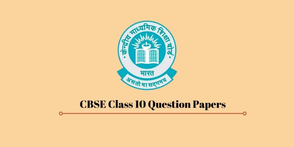 CBSE Class 10 Previous Year Question Papers Download In PDF
