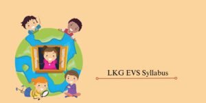 LKG Syllabus for CBSE and ICSE (2023) - Download PDF